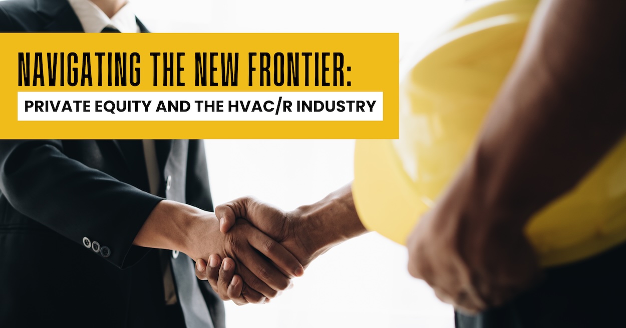 Navigating the New Frontier: Private Equity and the HVAC/R Industry ...